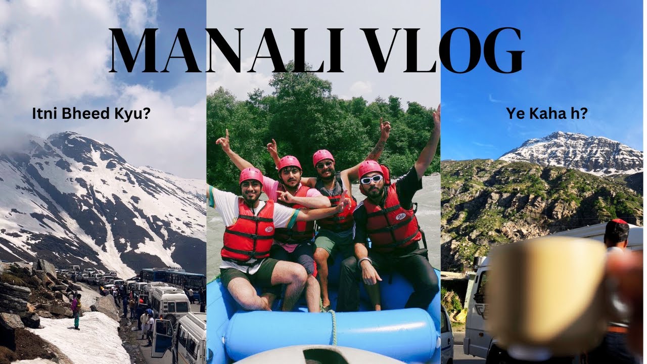 Manali Vlog | Must Visit Tourist Places in Manali | Manali Trip Budget ...