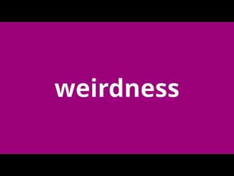 what is the meaning of weirdness. - YouTube