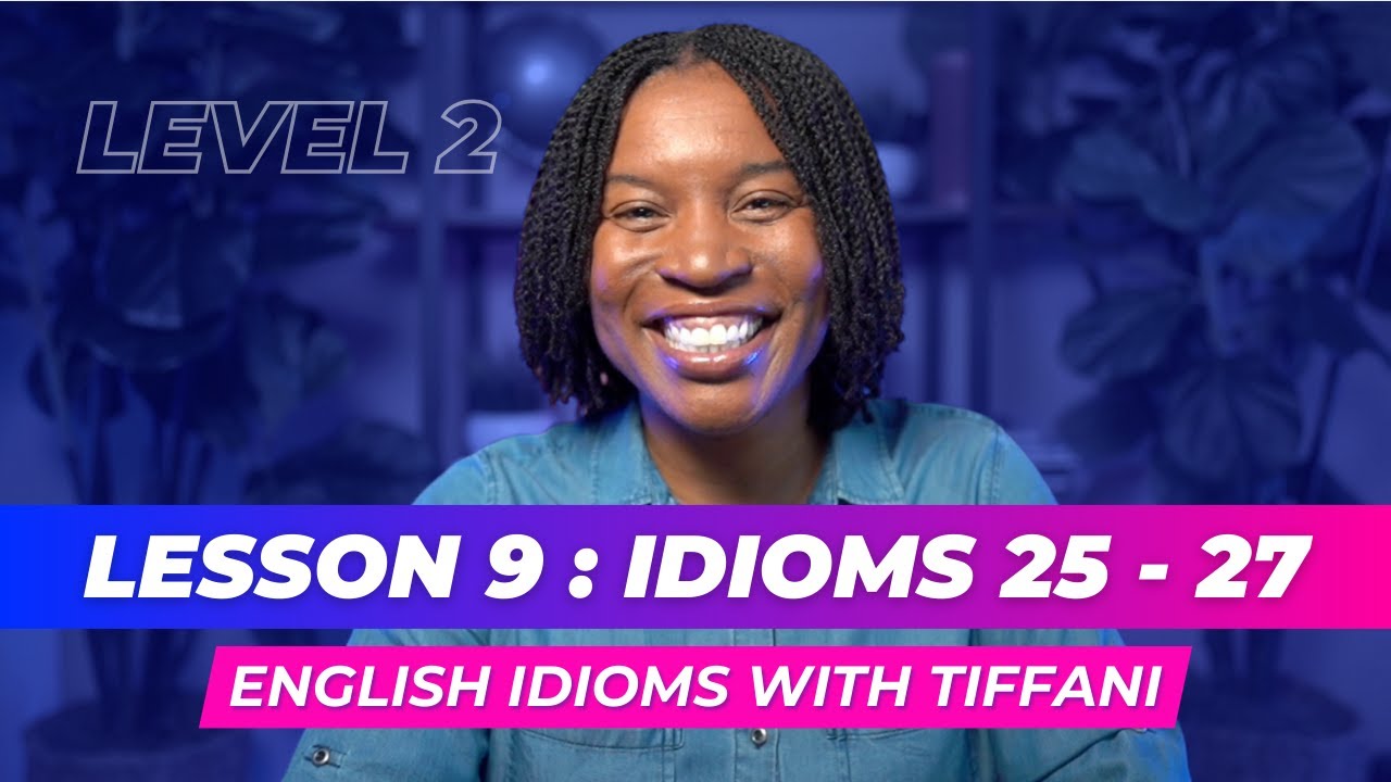 English Idioms Level 2 - Lesson 9 | Idioms 25 - 27 - YouTube