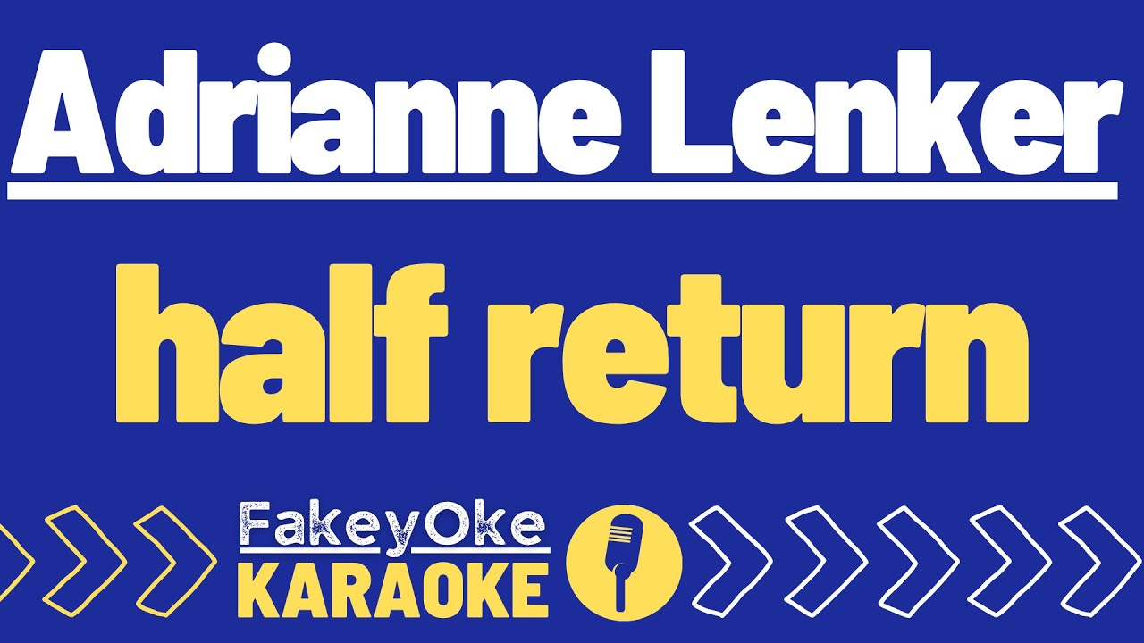 Adrianne Lenker - half return [Karaoke] - YouTube