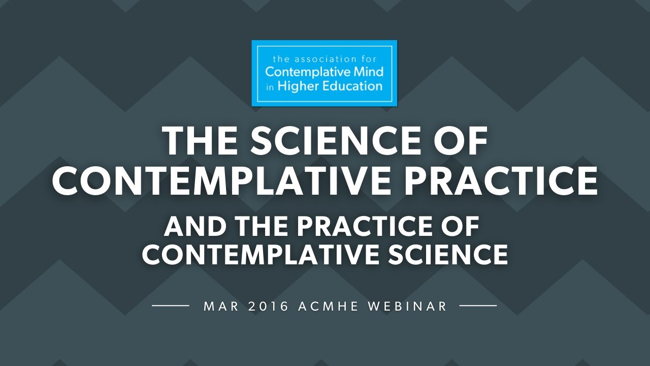 The Science of Contemplative Practice & Practice of Contemplative ...