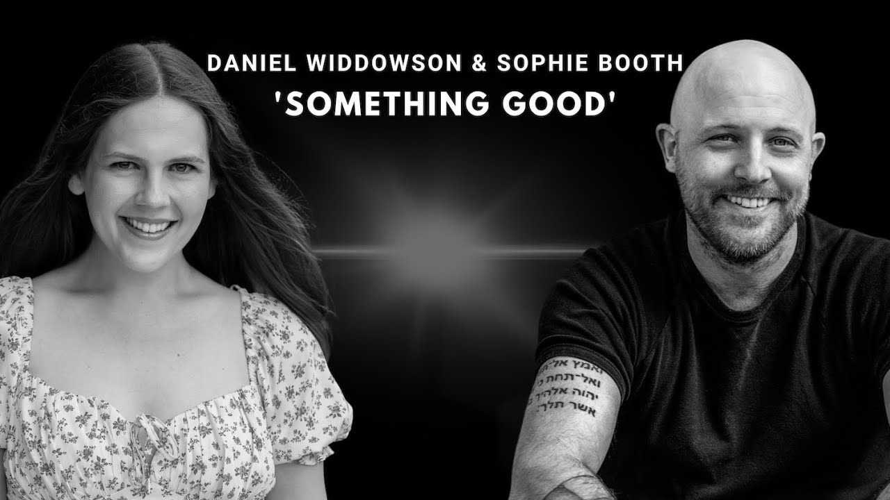 Daniel Widdowson & Sophie Booth singing "Something Good" - YouTube
