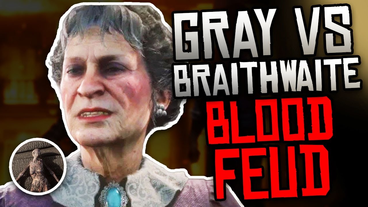 The History of The Grays & Braithwaite's Blood Feud in Red Dead ...
