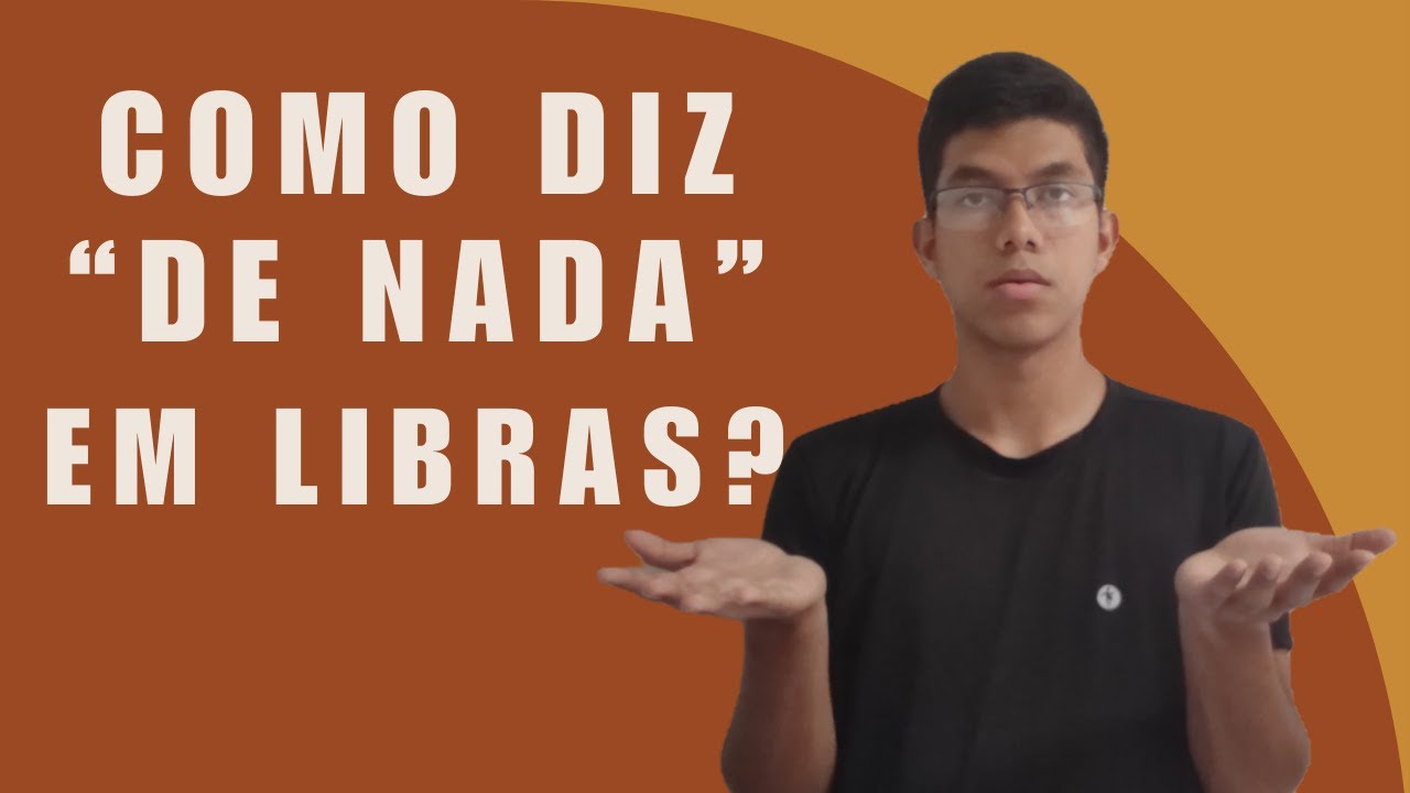 Como dizer "de nada" em libras - YouTube