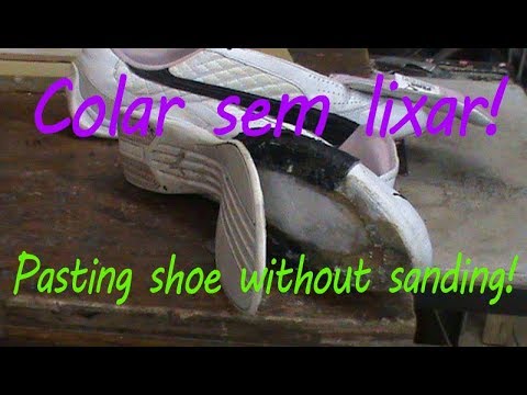 Colar sem lixar! Cola PVC - Pasting shoe without sanding! Hot PVC glue ...