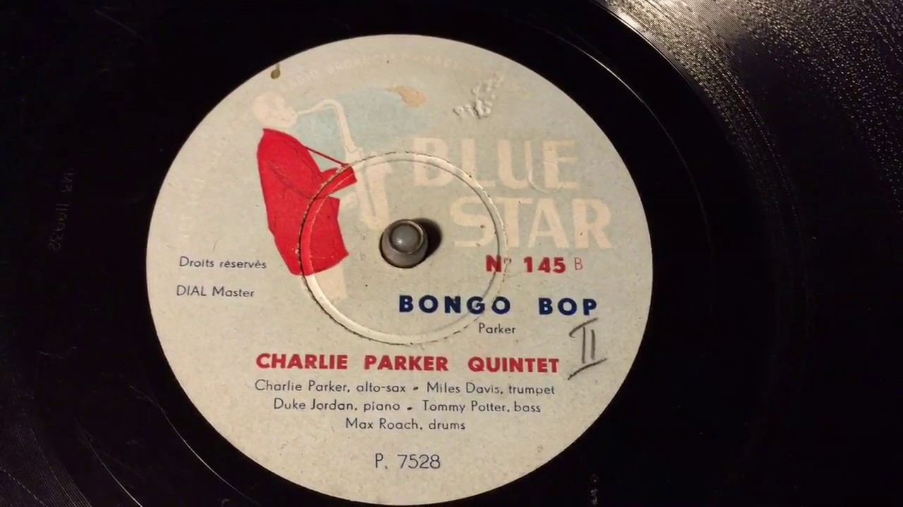 Charlie Parker - Bongo Bop - 78 rpm - Blue Star 145 - YouTube