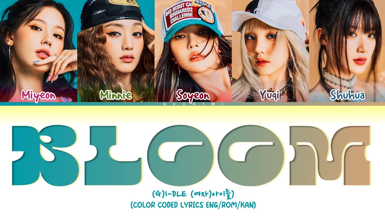 (G)I-DLE Bloom Lyrics (Color Coded Lyrics) - YouTube