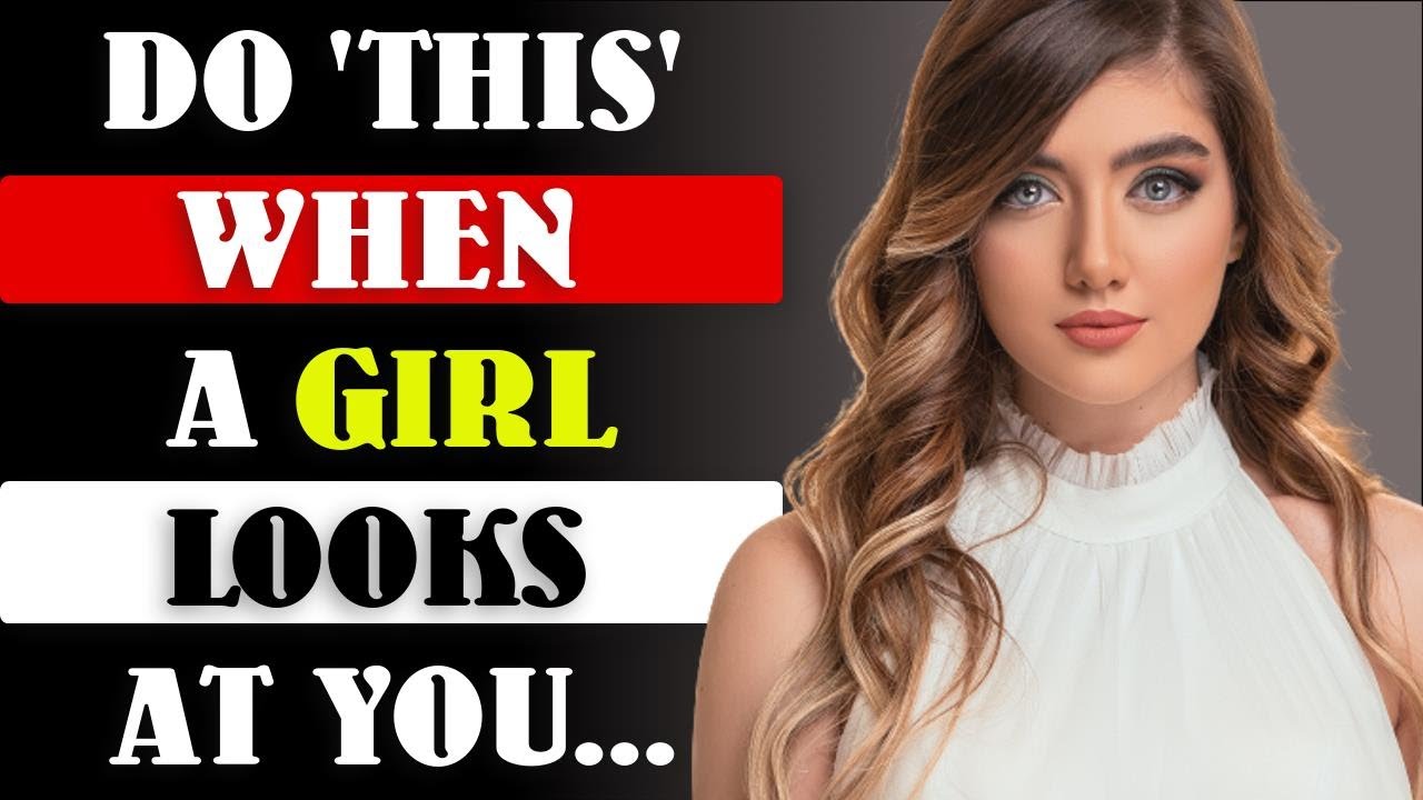 Do THIS When A Girl Looks At You What To Do When A Girl You Like do-this-when-a-girl-looks-at-you-what-to-do-when-a-girl-you-like