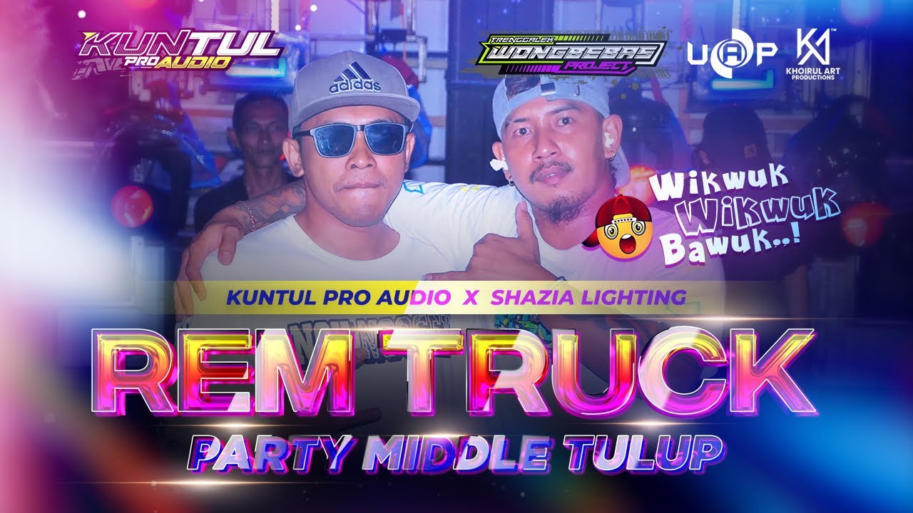 DJ REM TRUK MODE PRANK ANDALAN SAM PITAK - WONG BEBAS PROJECT - KUNTUL ...