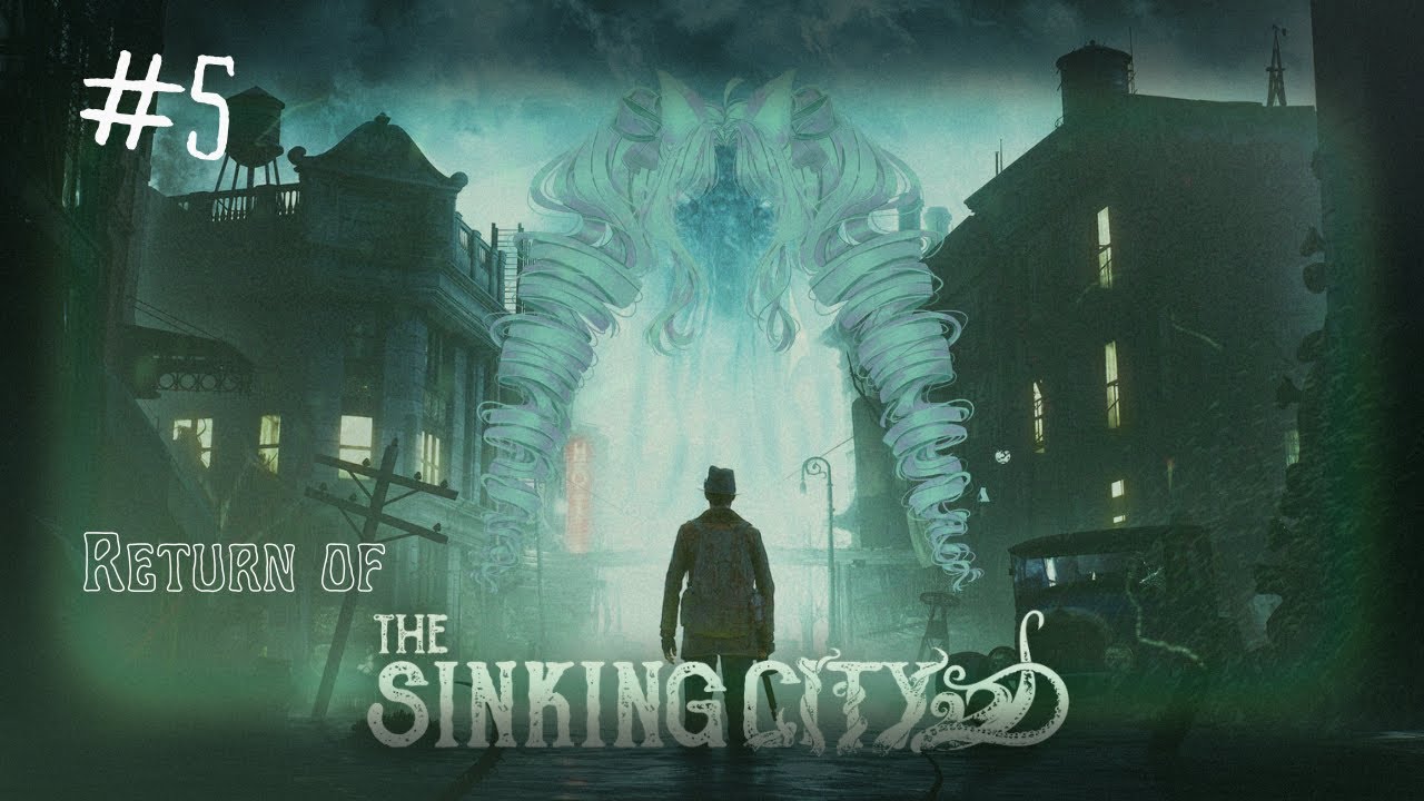 [The Sinking City - Part 5] What does Cthulhu have for lunch? Fish ...