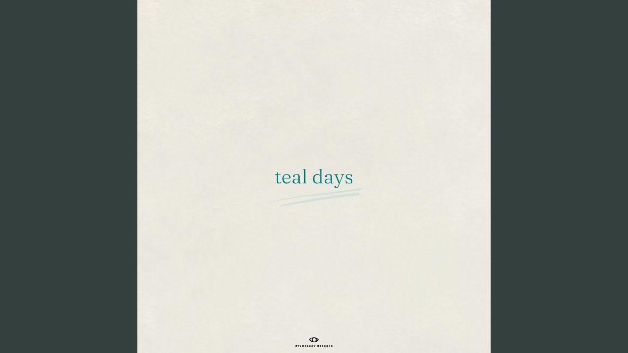 teal days - YouTube