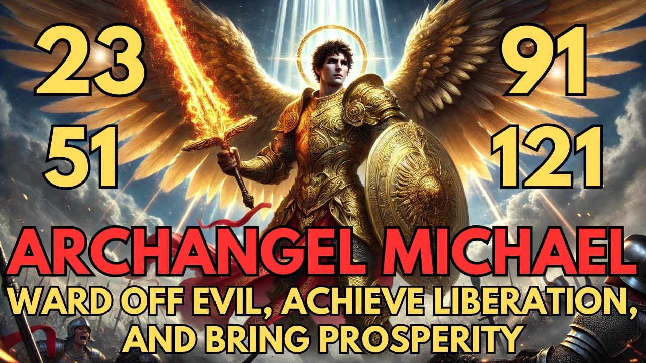 🔥Archangel Michael and Psalms 23, 91, 51, 121 | Prayer of Prosperity ...