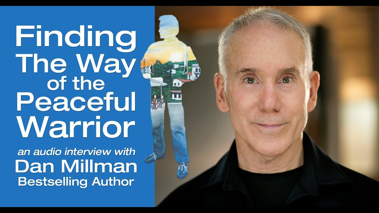 Finding the Way of the Peaceful Warrior: an Interview with Dan Millman ...