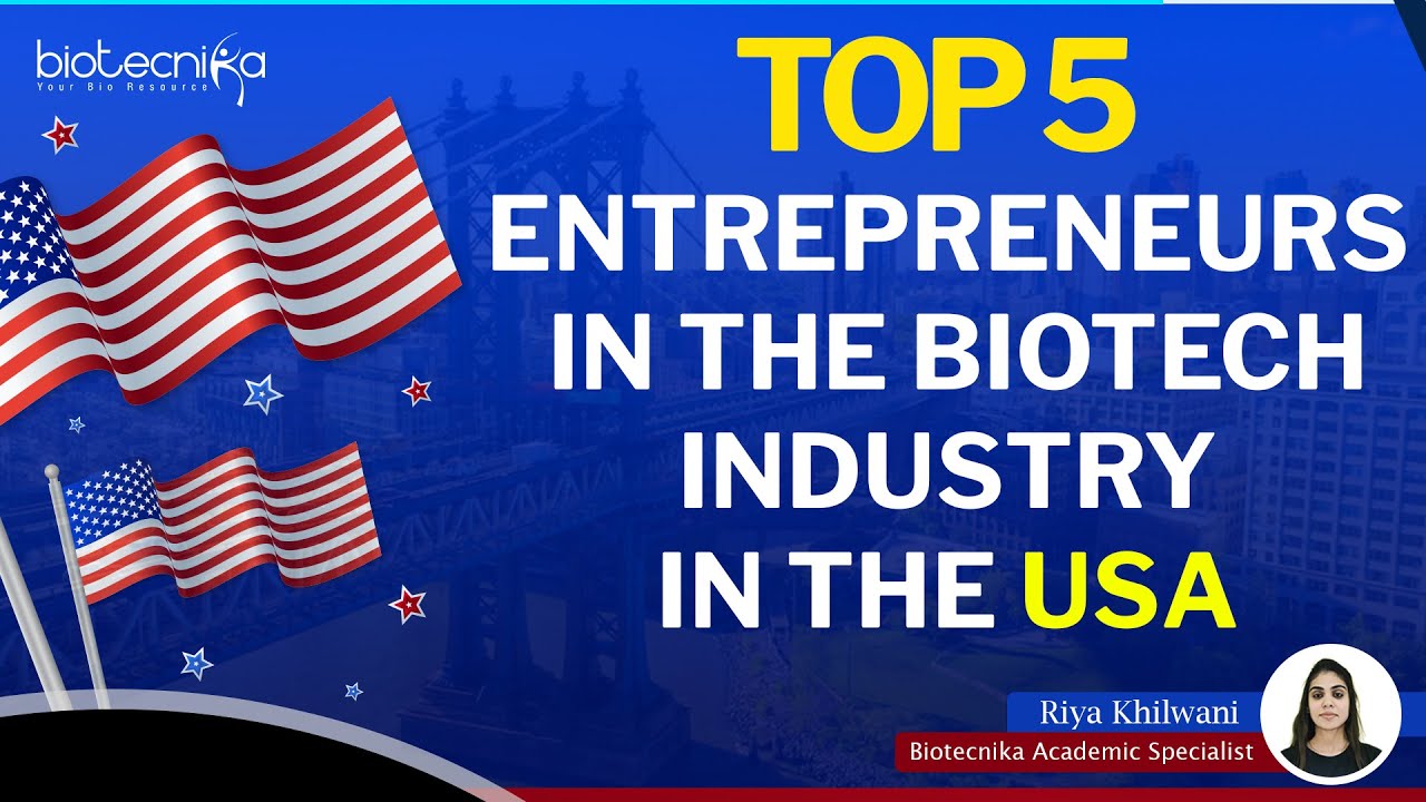 Top 5 Biotech Entrepreneurs in The USA - YouTube