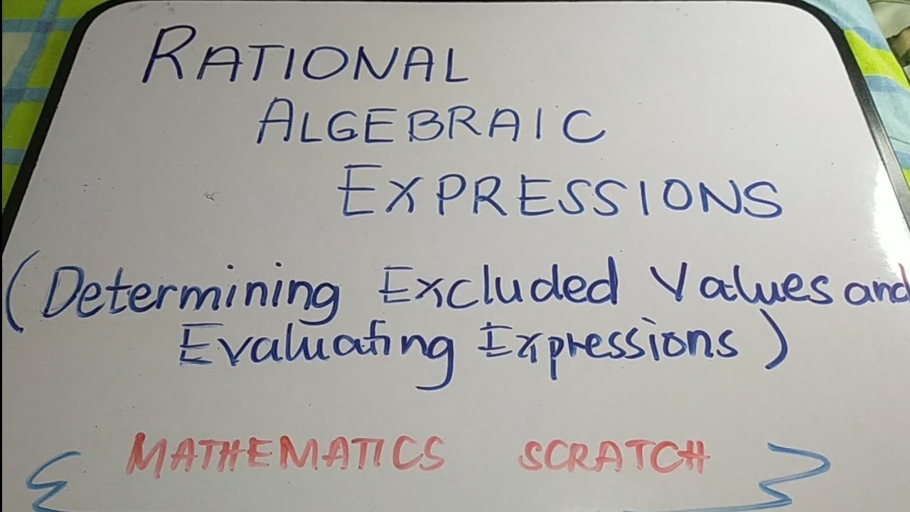 RATIONAL ALGEBRAIC EXPRESSION | Determining Excluded Values | Evaluating Rational expressions ...