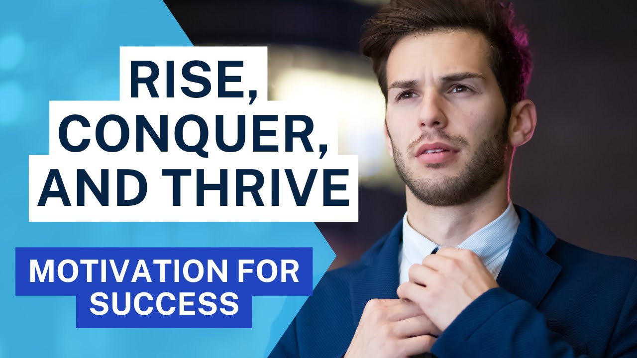 Rise, Conquer, and Thrive - YouTube