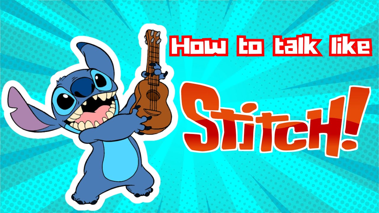 How to Talk Like Stitch from Lilo & Stitch! - YouTube