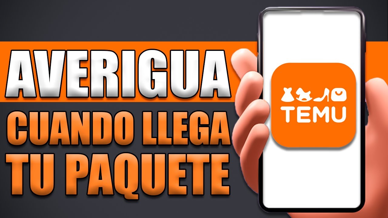 Cómo Saber A Qué Hora Llega Mi Paquete De Temu - YouTube