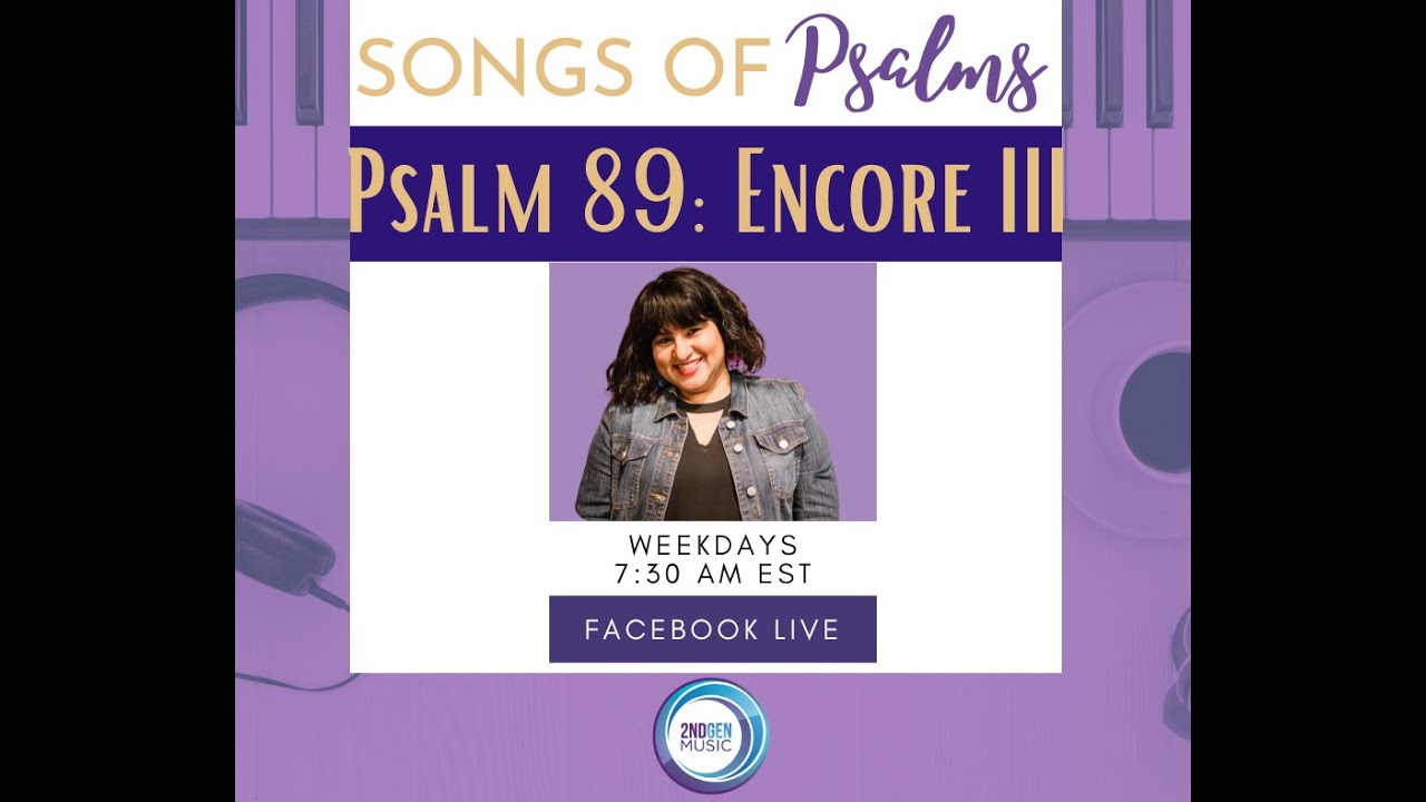 Songs of Psalms I Does God Keep His Promises I Psalms 89 - Encore ...