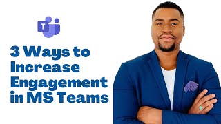 Mastering Microsoft Teams: 3 Ways to Boost Engagement L... | Doovi