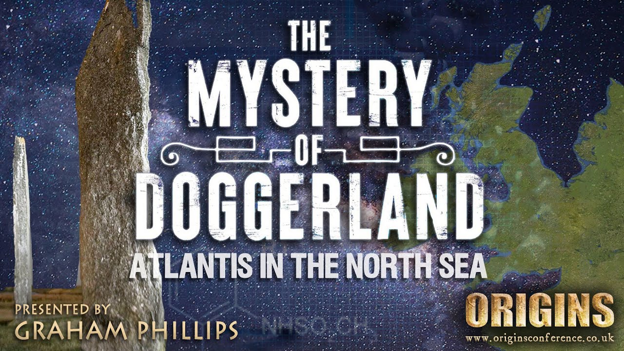 The Mystery of Doggerland | Atlantis in the North Sea | Graham Phillips ...