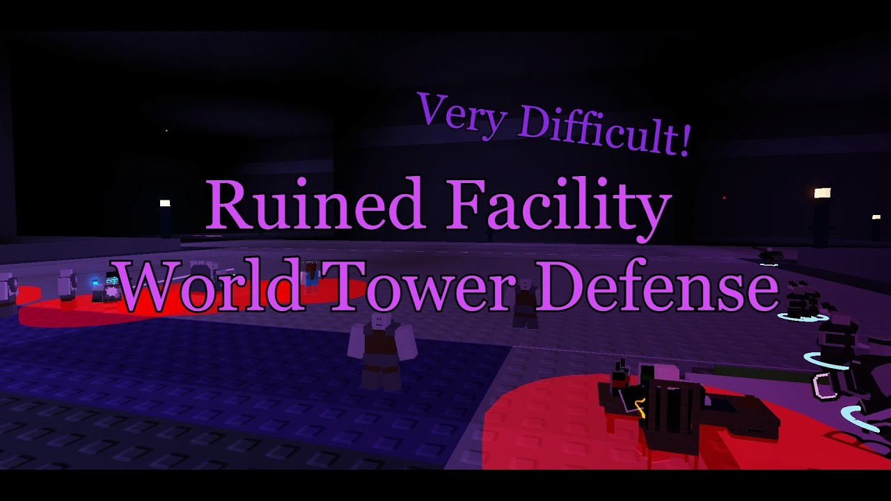 Ruined Facility is difficult? [World Tower Defense] Ruined Facility Win ...