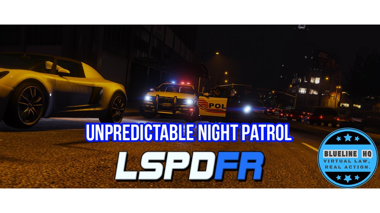 Unpredictable Night Patrol - YouTube