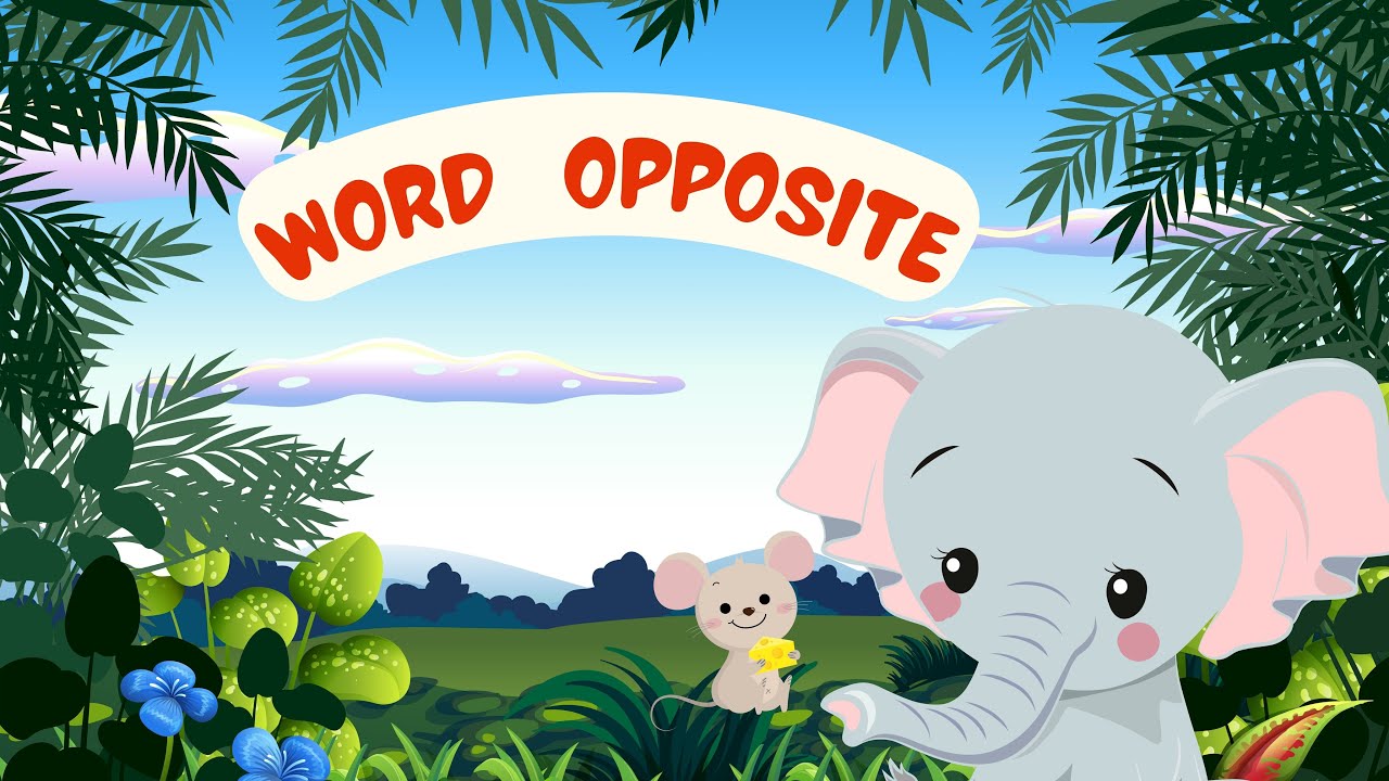 Opposite words for kids | Antonym for kids | English Opposites ...