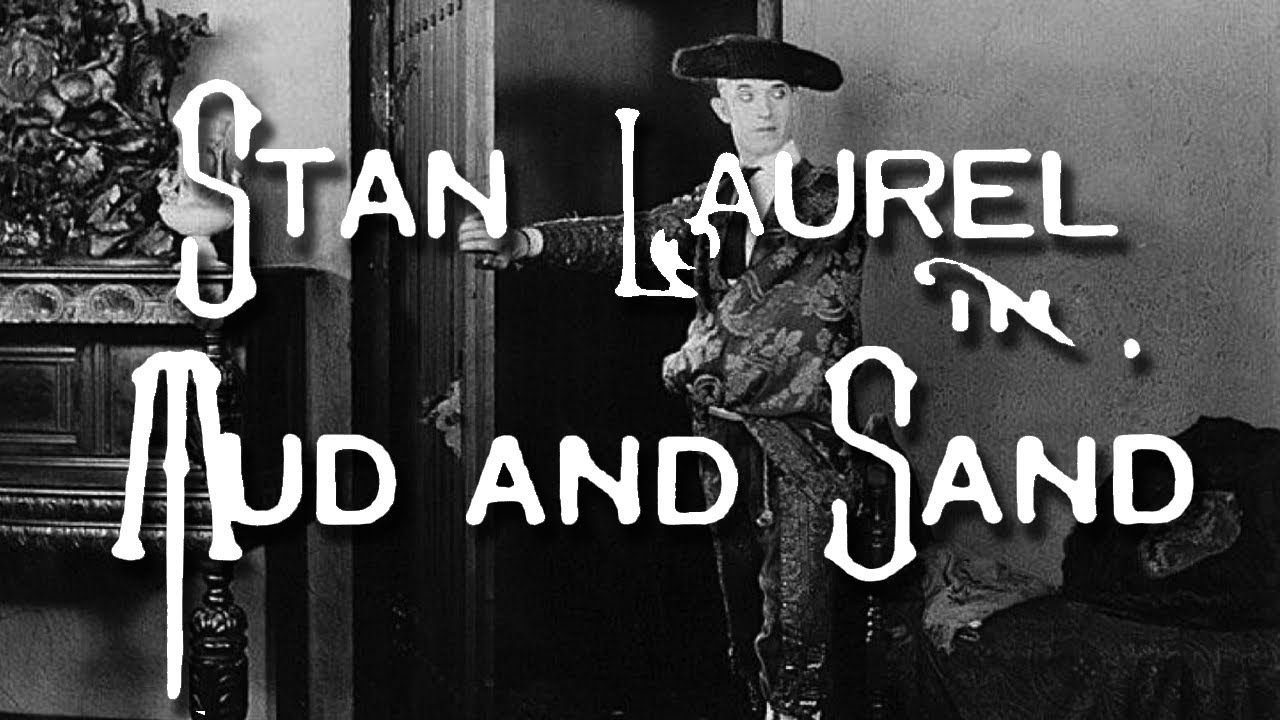 Stan Laurel : Mud and Sand (1922) Full Movie (Comedy) - YouTube