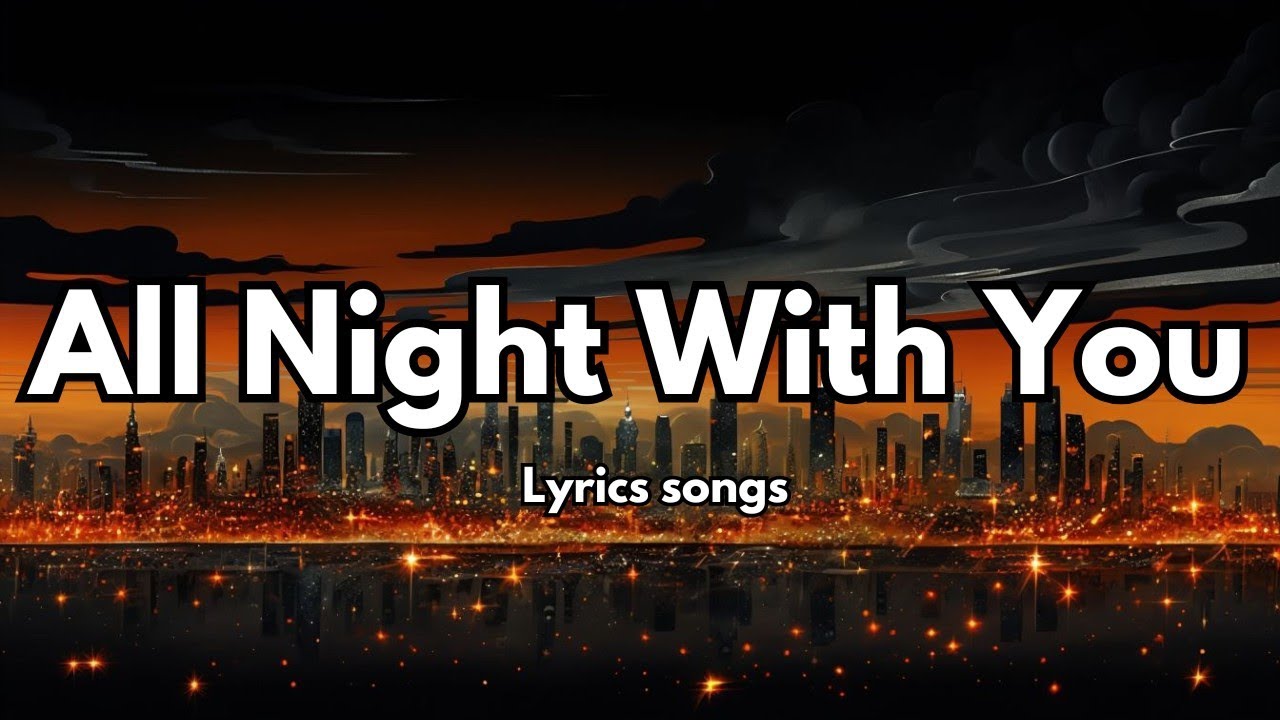 All Night With You 💋 English (Lyrics) New Melody Love Romantic Sweet ...