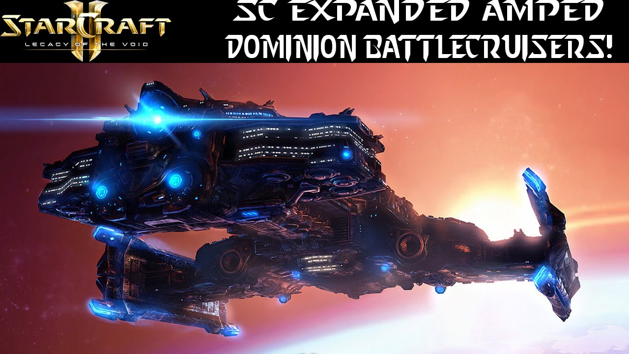 SC Expanded Amped - Dominion Battlecruisers! - Starcraft 2 Mod - YouTube