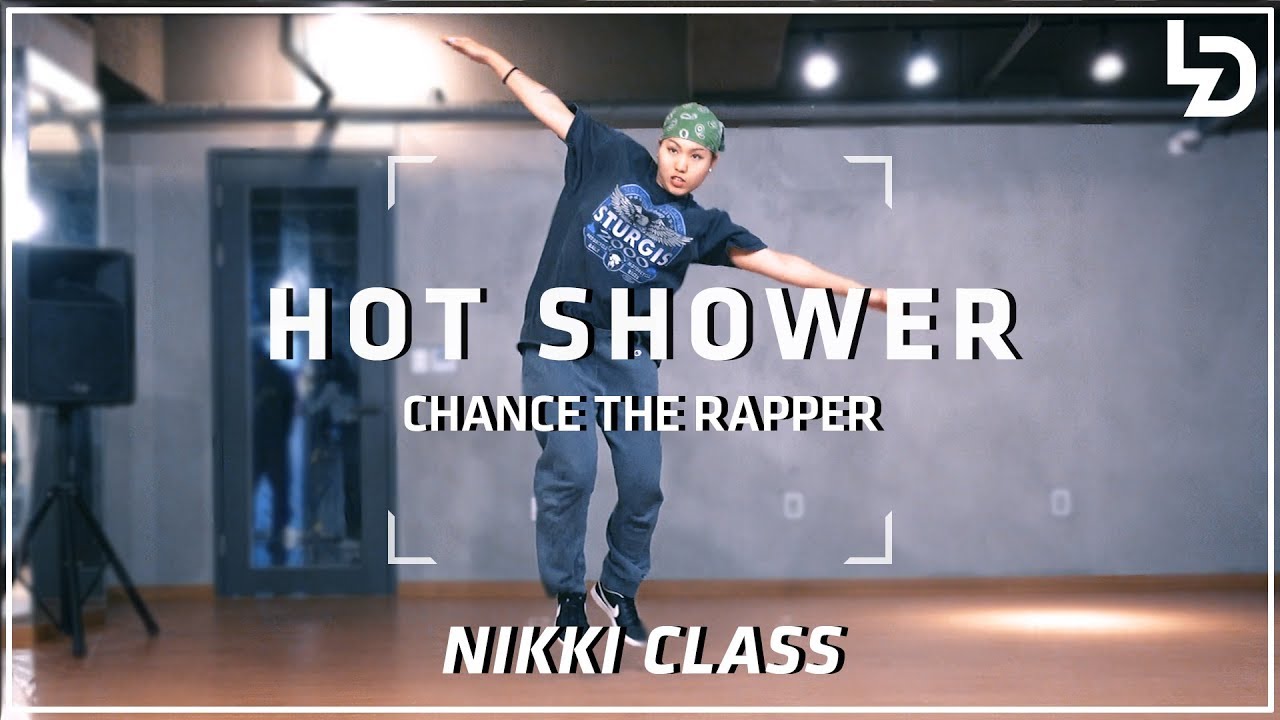 Chance The Rapper - Hot ShowerㅣChoreography by NIKKIㅣ레츠댄스아카데미 안양범계점 ...