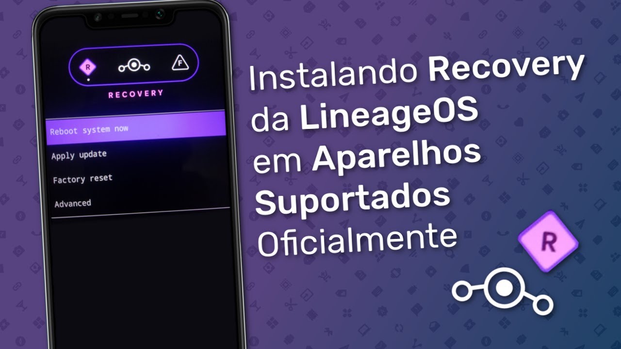 Instalando Recovery da LineageOS em Aparelhos Suportados Oficialmente ...