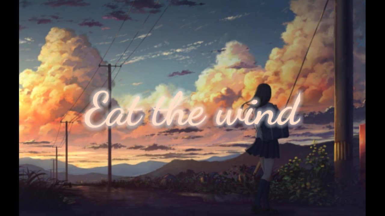 Yorushika~Eat the wind romanji [lyrics]🇯🇵 - YouTube