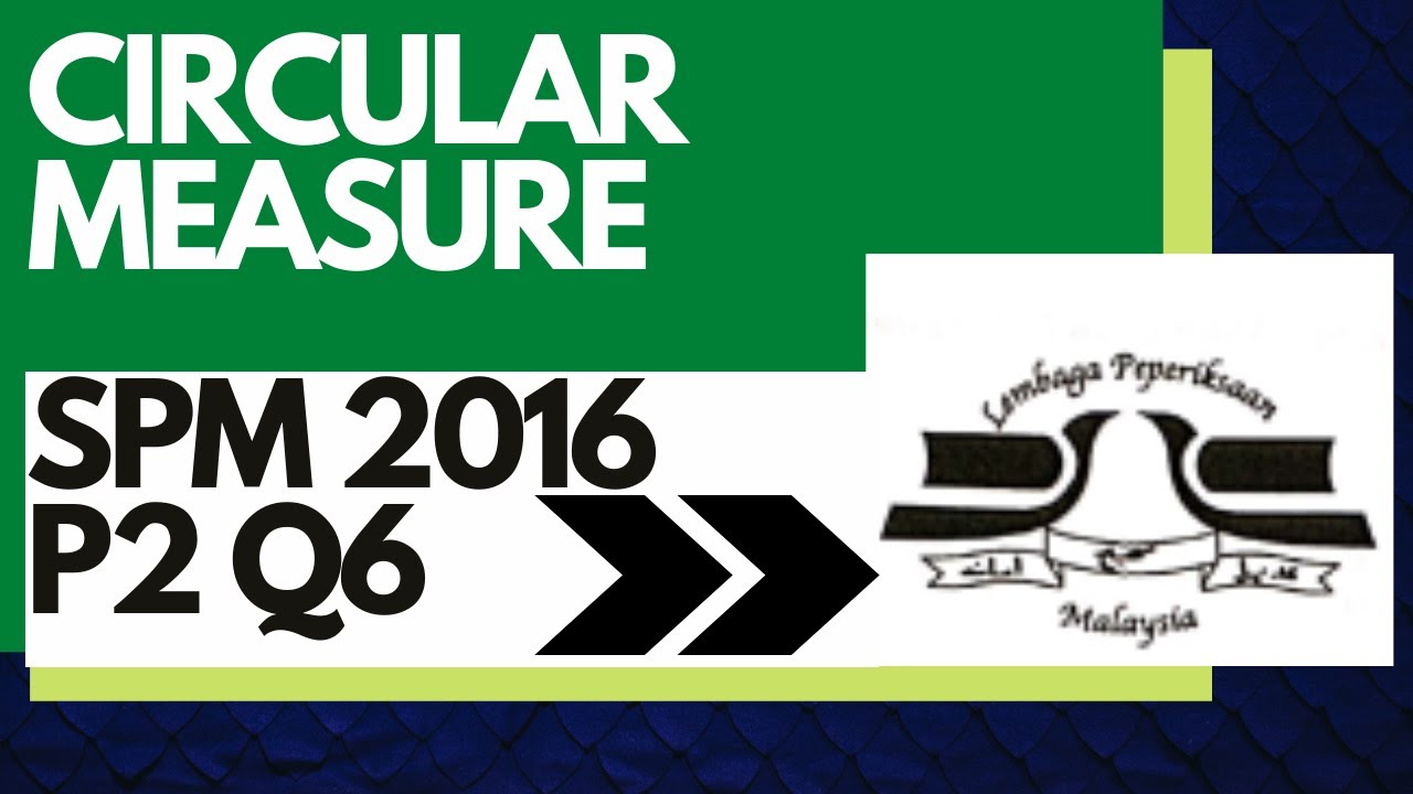 SPM 2016 Paper 2 Q6 | Add Maths Long Question | Circular Measure - YouTube