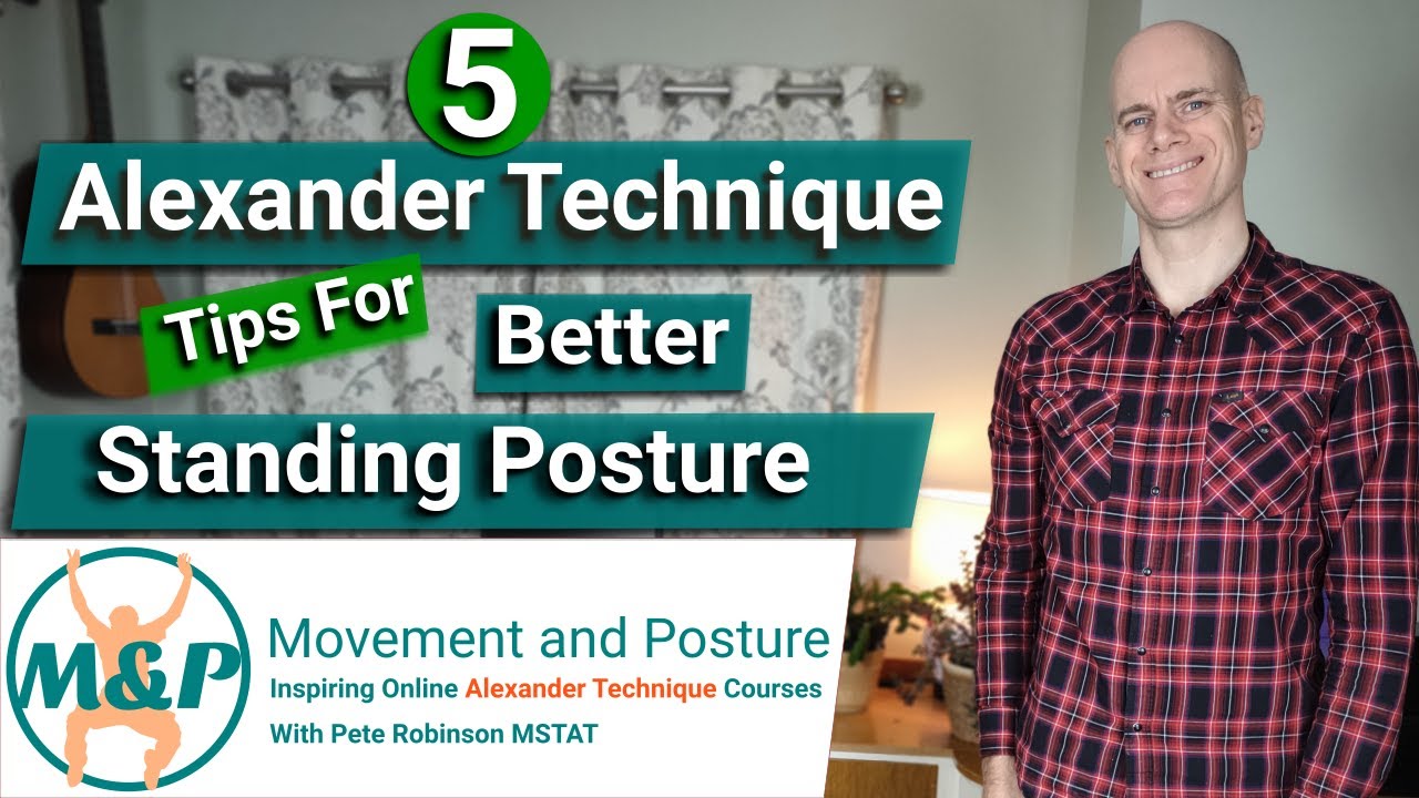 5 Alexander Technique Tips for Better Standing Posture - YouTube