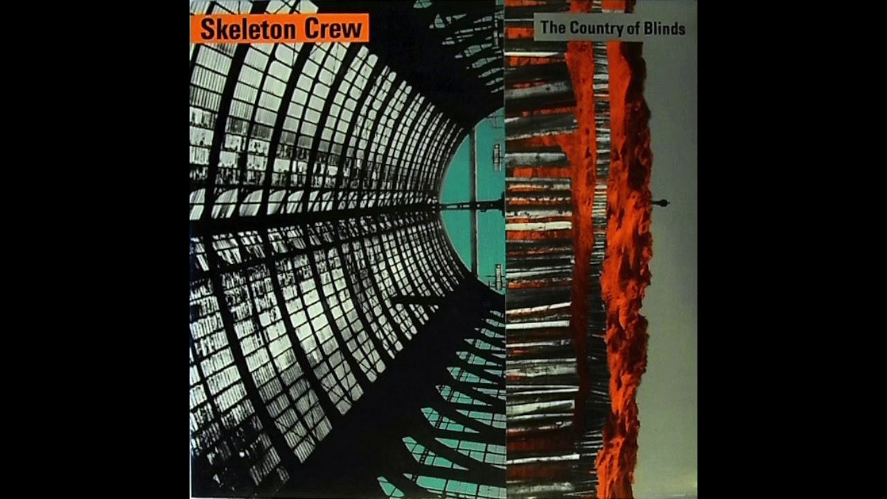 Skeleton crew - The country of blinds (1986) [Full Album] - YouTube