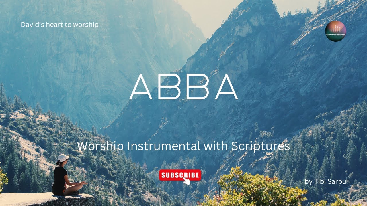 ABBA | 1 HOUR Soaking Worship Music with Scriptures | Lakes Footage ...