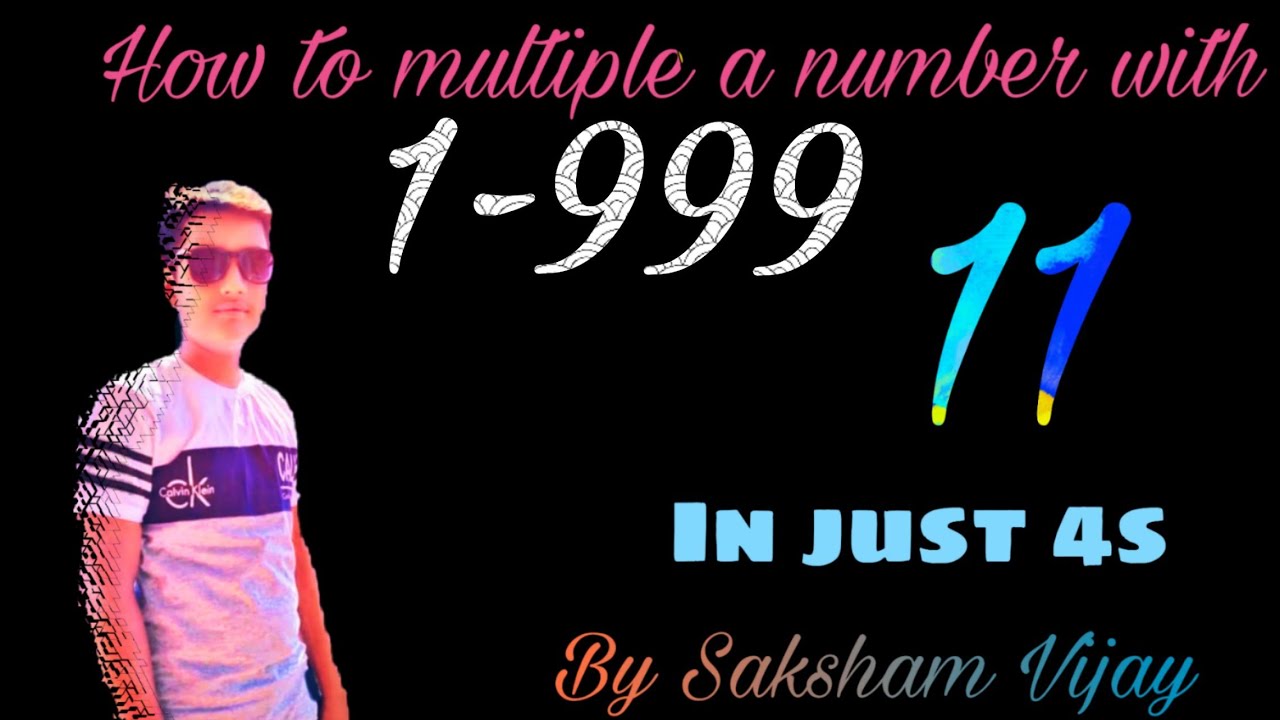 How To Multiple A Number With 11 In Just 4s Vedic Maths Saksham Vijay How To Multiple A Number With 11 In Just 4s Vedic Maths Saksham Vijay