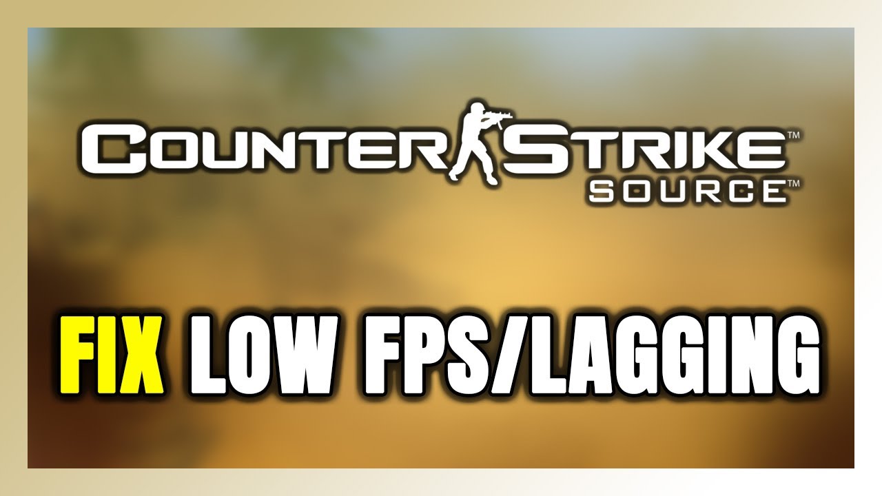 How to FIX Counter-Strike: Source Low FPS & Lagging! - YouTube