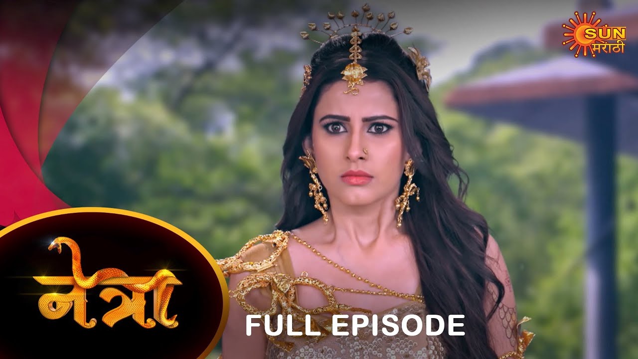 Netra - Full Episode | 26 April 2023 | New Marathi Serial | Sun Marathi ...