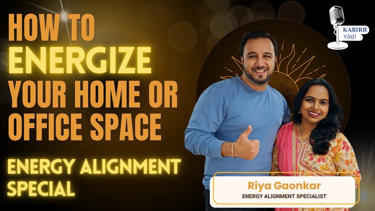 Energy Alignment methods for your Homes & Offices with Riya Gaonkar ...