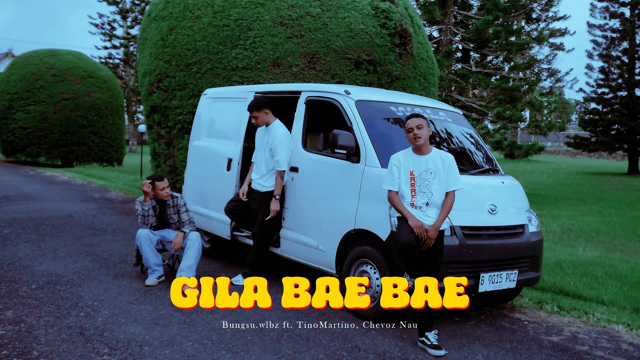 G!La Bae Bae - Bungsu.wlbz feat. Chevoz Nau & TinoMartino (Official ...