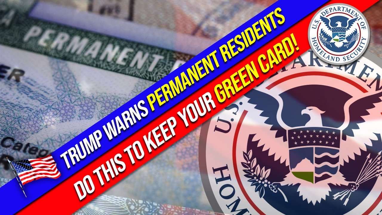 Trump Warns Permanent Residents: Do This to Keep Your Green Card! US ...