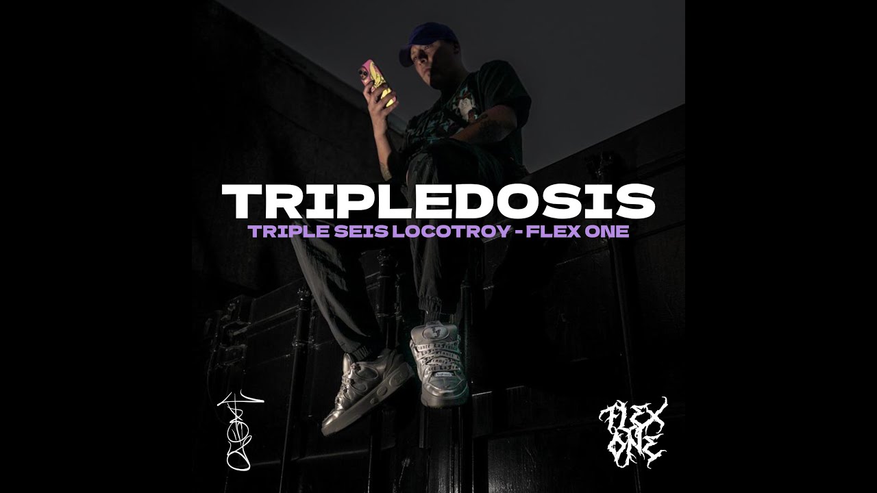 TRIPLEDOSIS - TRIPLE SEIS LOCO TROY ft FLEX ONE - YouTube