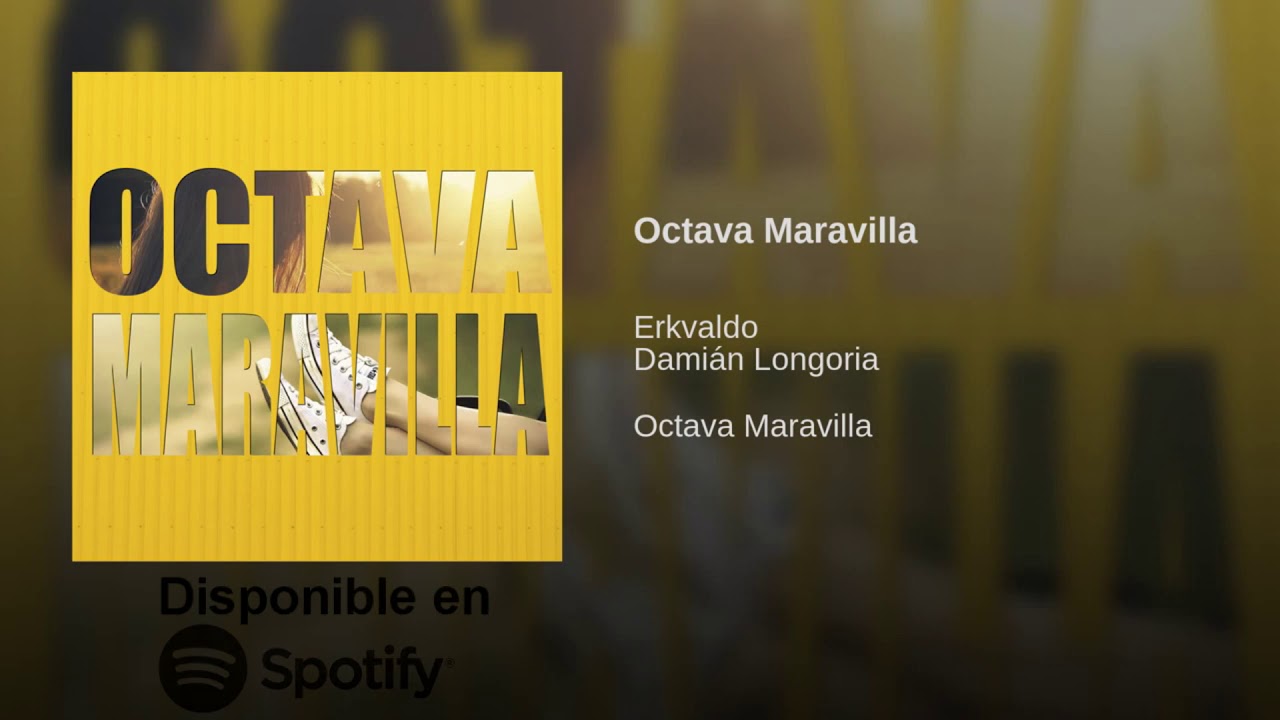 Octava Maravilla (Versión 2) Erkvaldo ft. Damián Longoria - YouTube