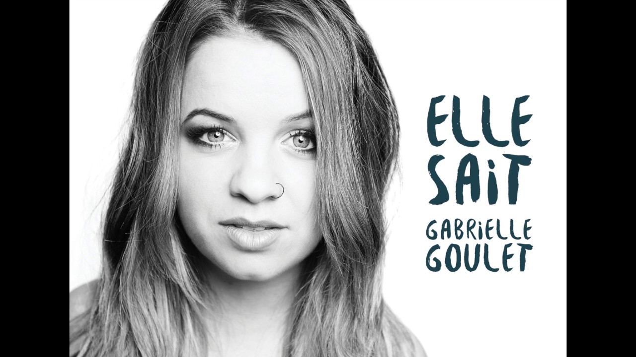 Gabrielle Goulet - Perdu l'envie - YouTube