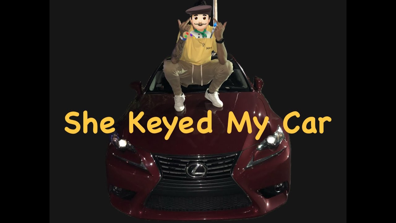 She Keyed My Car (part 1) - YouTube