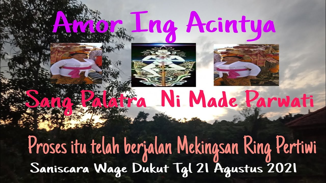 Pemargi Mekingsan ring Pertiwi, Sang Palatra Ni Made Parwati, Amor Ing ...