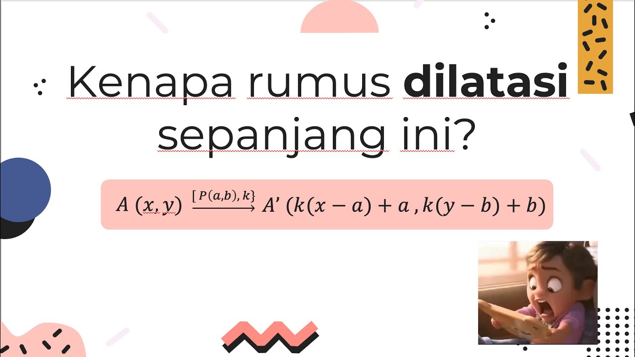 TRANSFORMASI | Rumus Dilatasi dengan Pusat (a,b) sepanjang ini? - YouTube